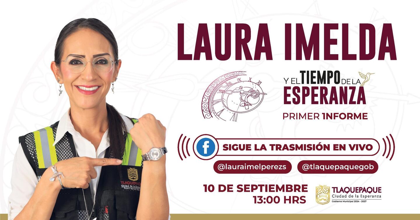Laura Imelda rendirá su primer informe de gobierno en Tlaquepaque: “El tiempo de la esperanza ...
